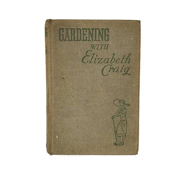 Gardening with Elizabeth Craig - Collins 1940 - Country House Library